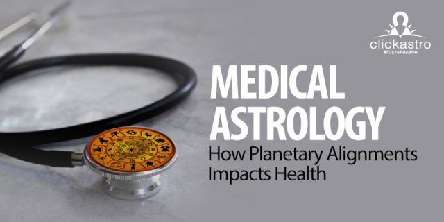Medical Astrology - How planetary alignment affects your health?