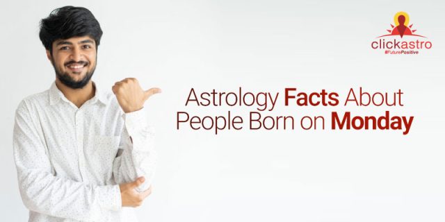 People Born on Monday - Everything You Need To Know