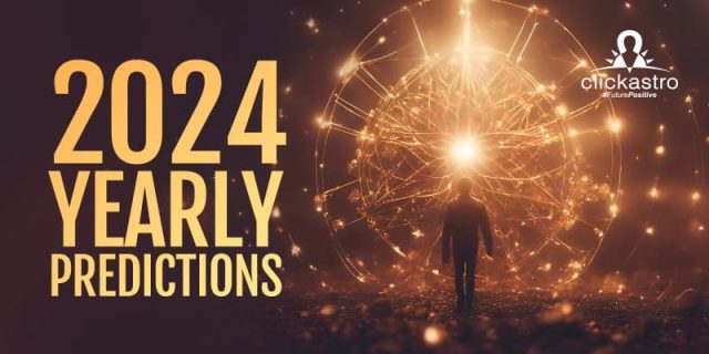 Yearly Predictions 2024: Astrological Predictions by Clickastro