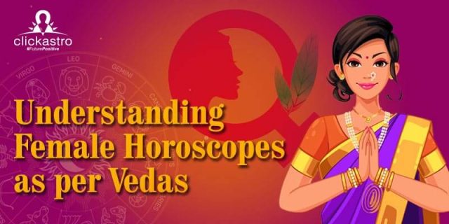 Understanding Female Horoscopes as per Vedas
