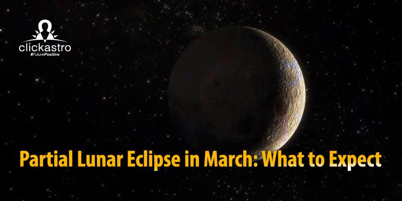 A Partial Lunar Eclipse in March: What to Expect - Clickastro