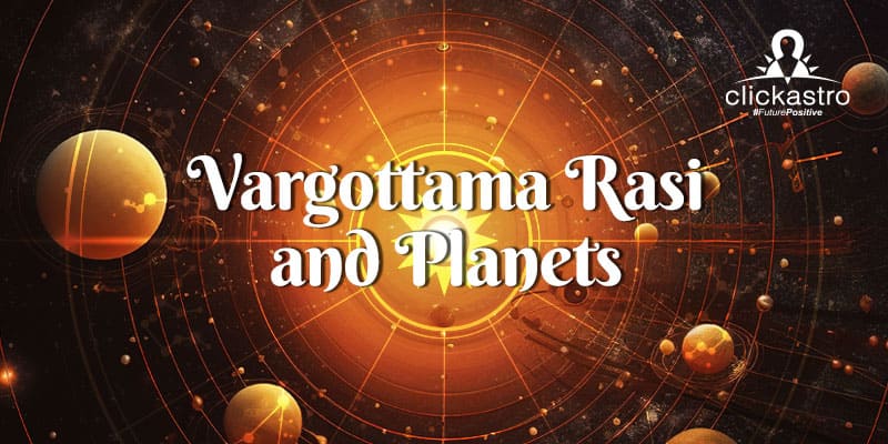 Vargottama Rasi and Planets in Vedic Astrology: