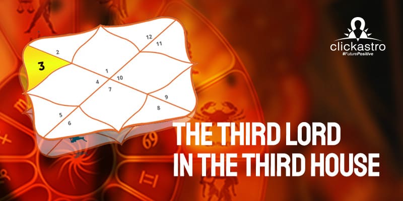 The Third Lord in the Third House: What to Expect?