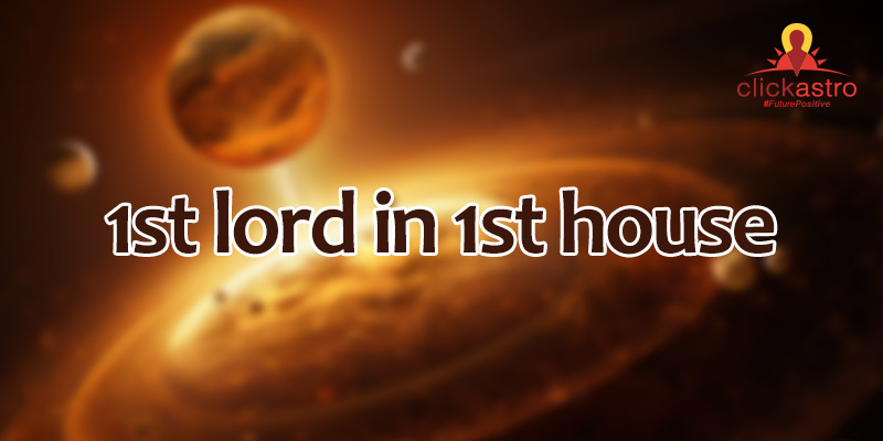 First Lord in the First House: What are the results?