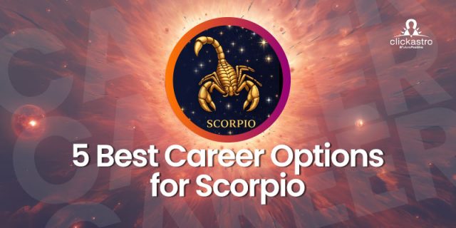 5 Best Career Options for Scorpios